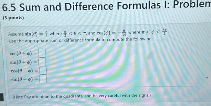Solved 6.5 Sum and Difference Formulas I: Problen (3 points) | Chegg.com