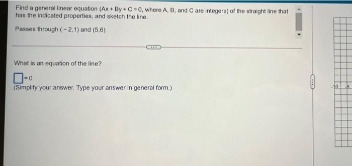 Solved Find a general linear equation (Ax+By+C =0, where A, | Chegg.com