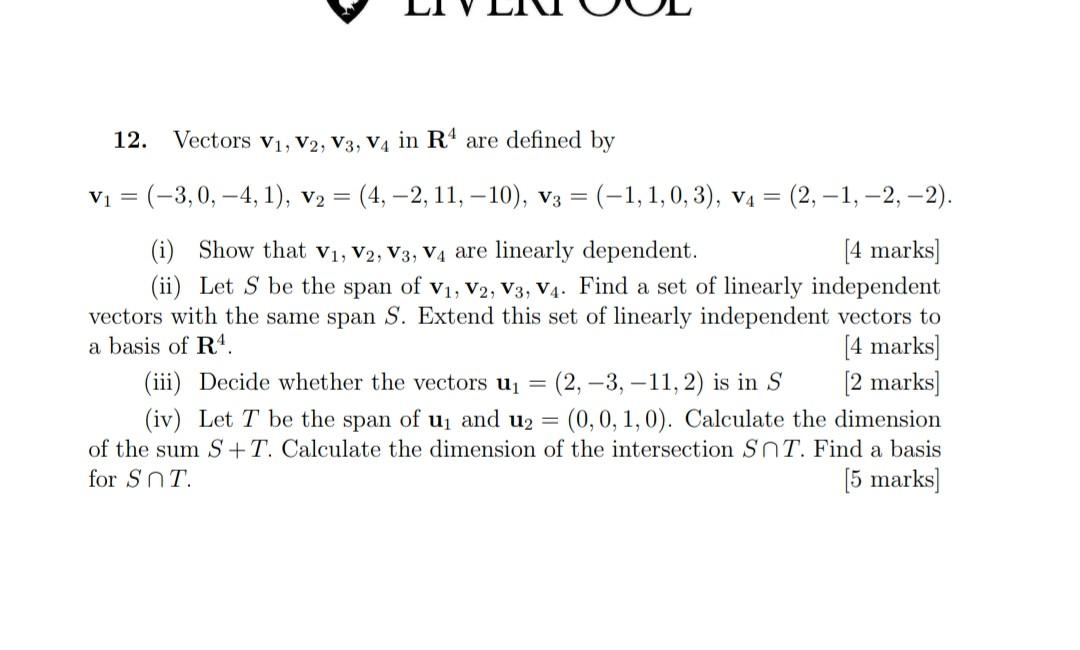 Solved 12. Vectors V1, V2, V3, V4 in R4 are defined by V1 = | Chegg.com