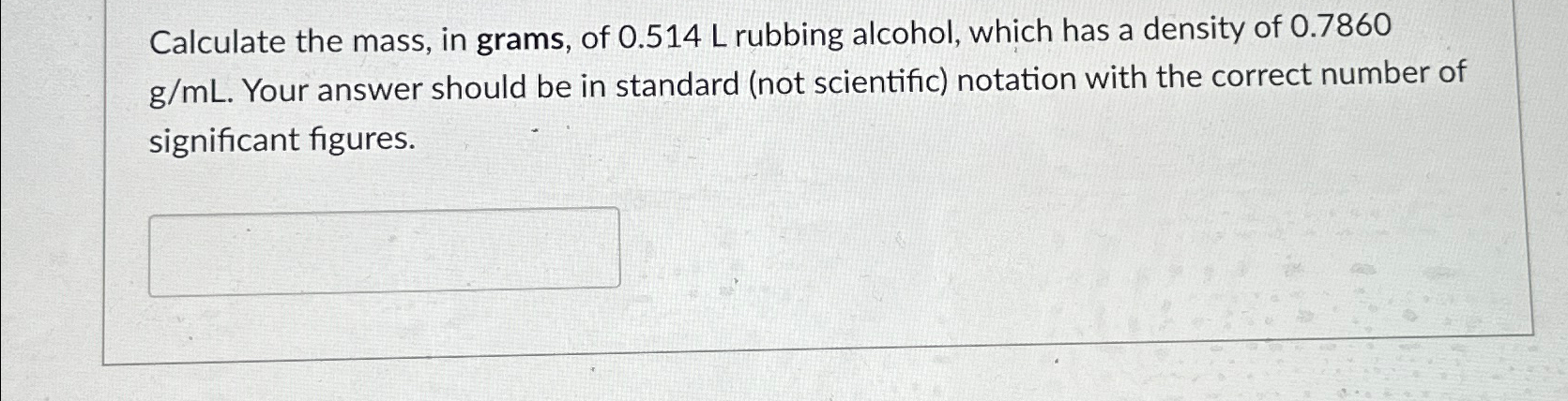 Solved Calculate the mass, in grams, of 0.514L ﻿rubbing | Chegg.com