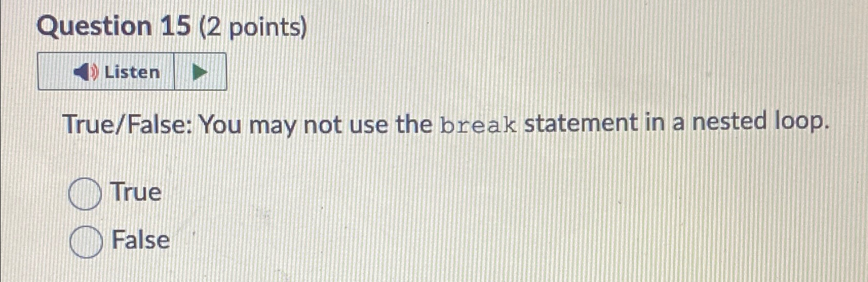 Solved Question 15 (2 ﻿points)True/False: You may not use | Chegg.com
