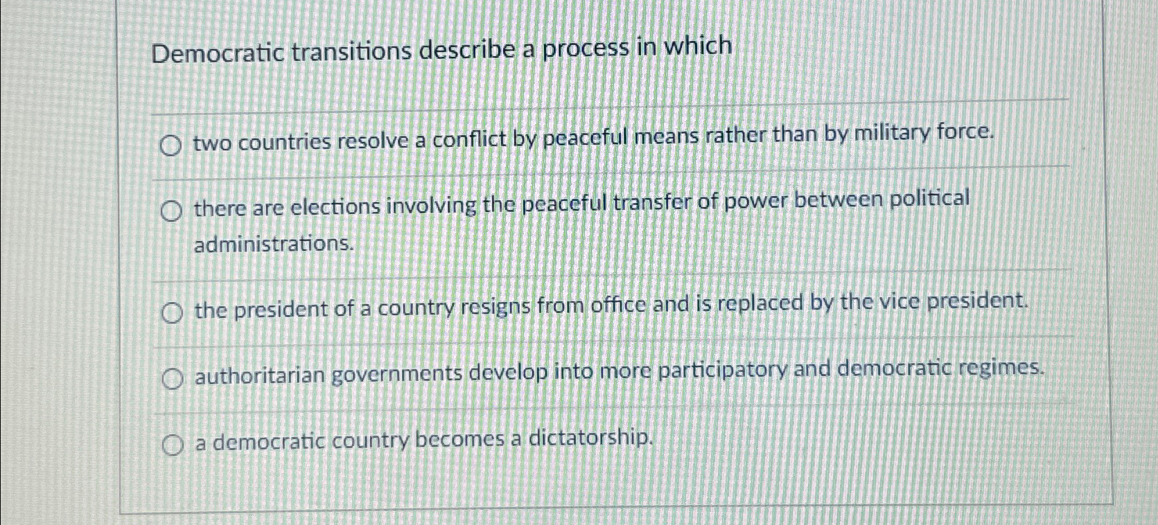 Solved Democratic transitions describe a process in whichtwo | Chegg.com