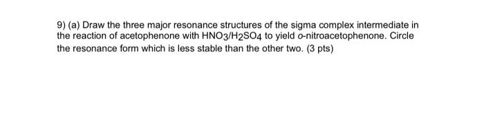 Solved 9) (a) Draw the three major resonance structures of | Chegg.com