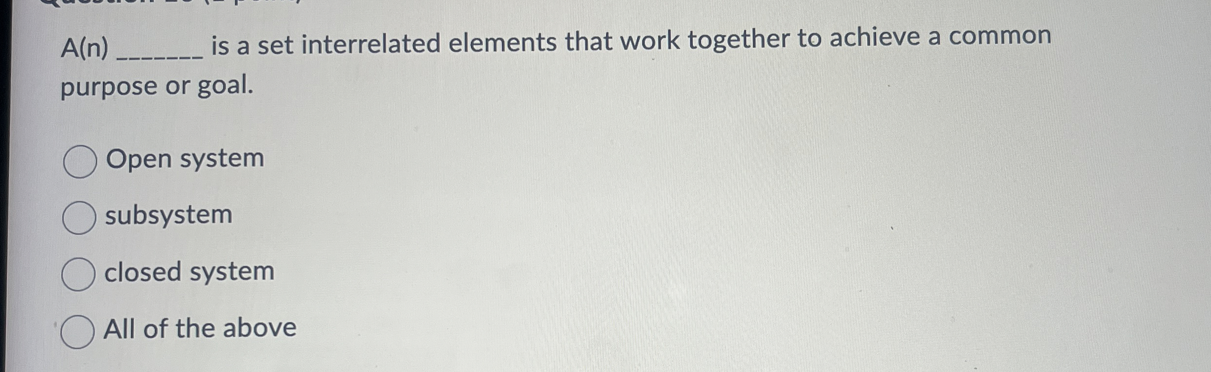 Solved A(n) ﻿is a set interrelated elements that work | Chegg.com