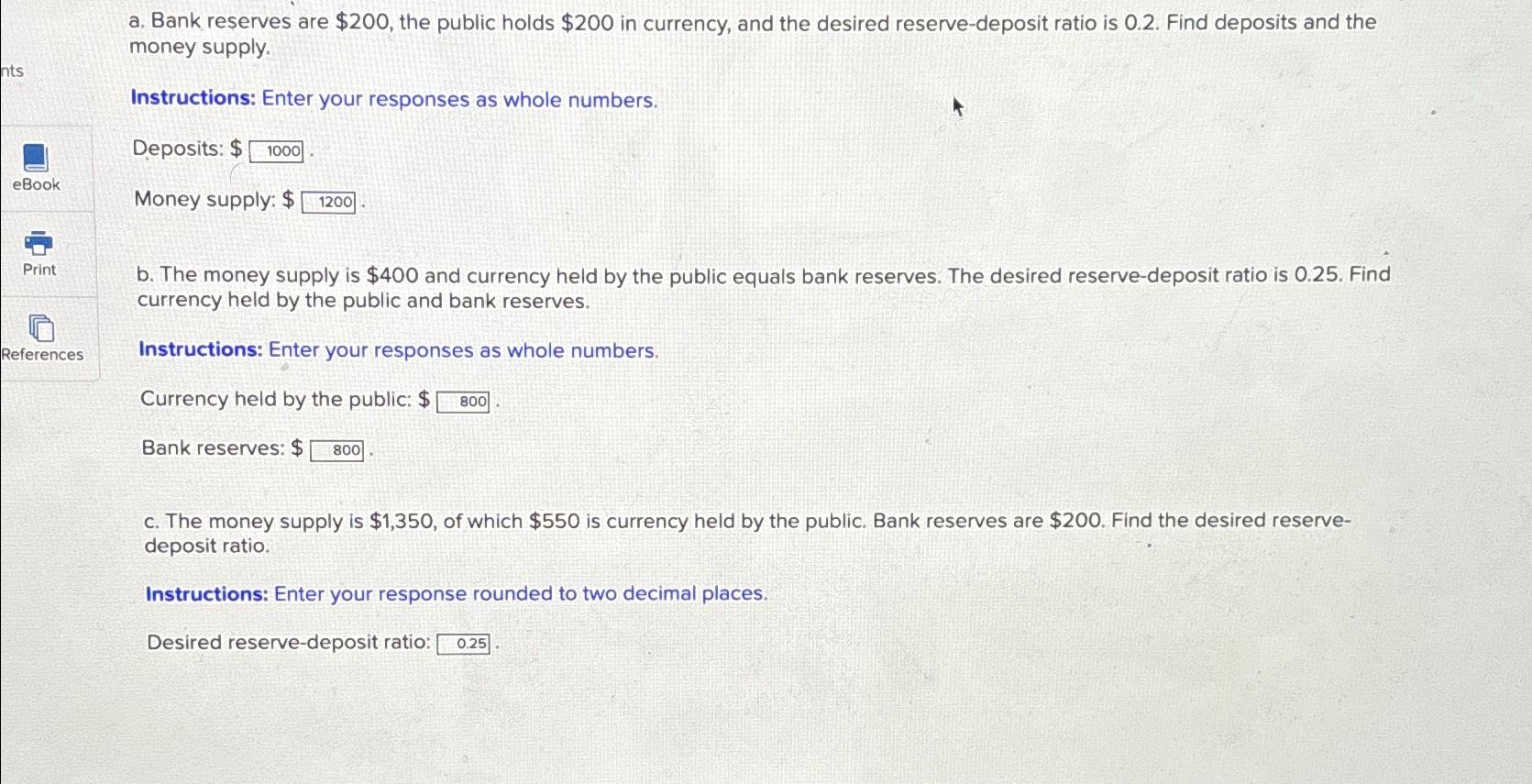 Solved a. ﻿Bank reserves are $200, ﻿the public holds $200 | Chegg.com