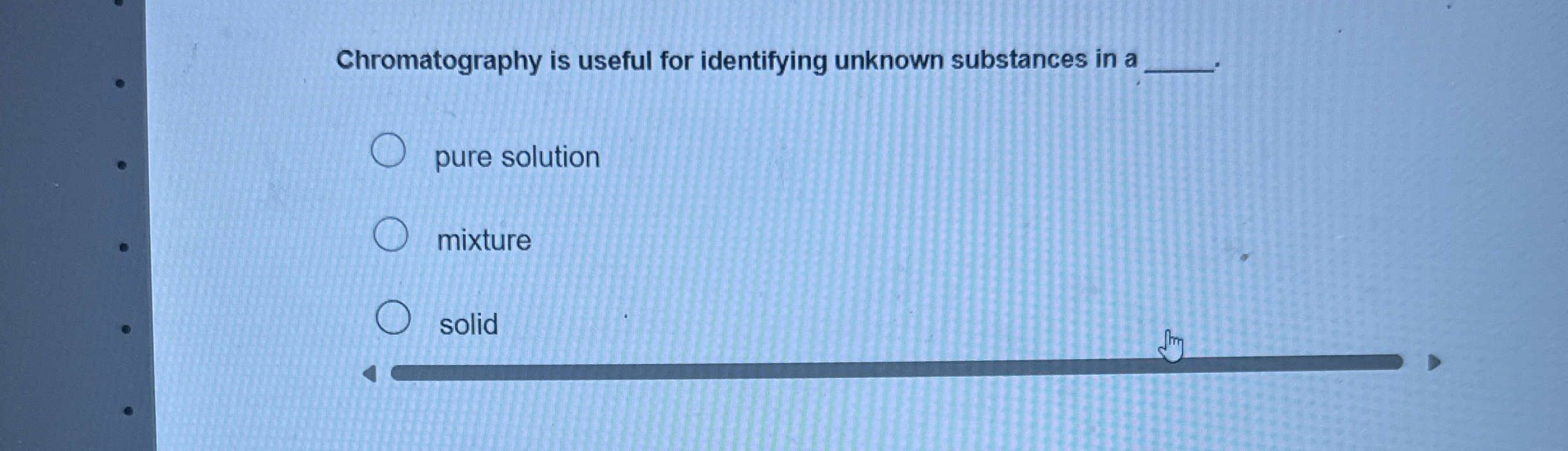 Solved Chromatography is useful for identifying unknown | Chegg.com