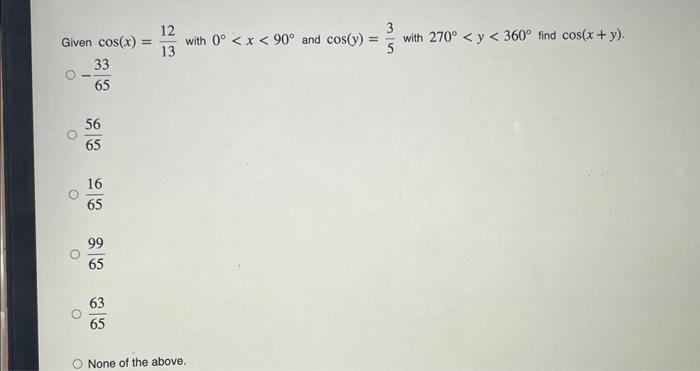 Solved Given cos(x)=1312 with 0∘ | Chegg.com