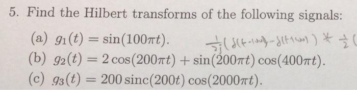 Solved 5. Find the Hilbert transforms of the following | Chegg.com