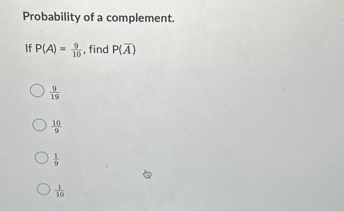 Solved Probability of a complement. If P(A)=109, find P(Aˉ) | Chegg.com