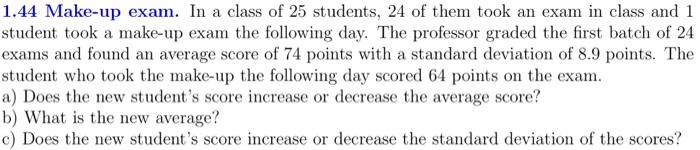 Solved 1.44 Make-up exam. In a class of 25 students, 24 of | Chegg.com