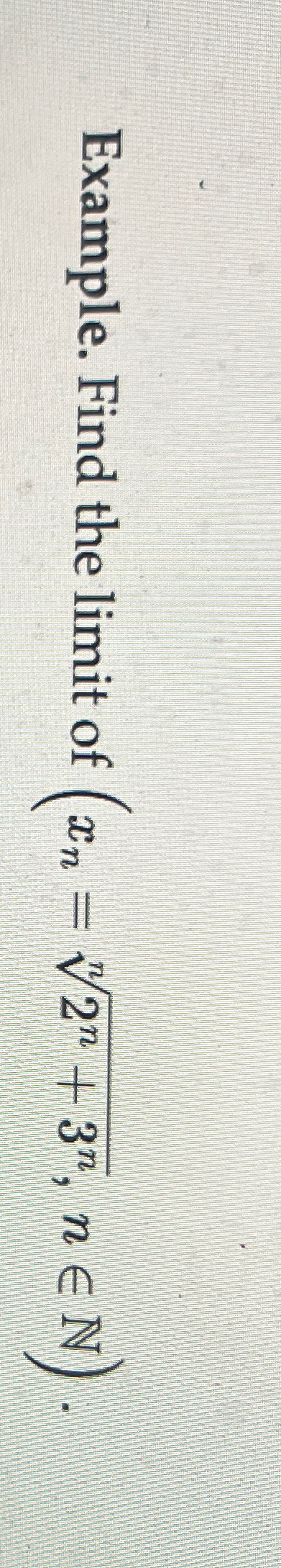 Solved Example. Find the limit of )=(2n+3nn,ninN | Chegg.com