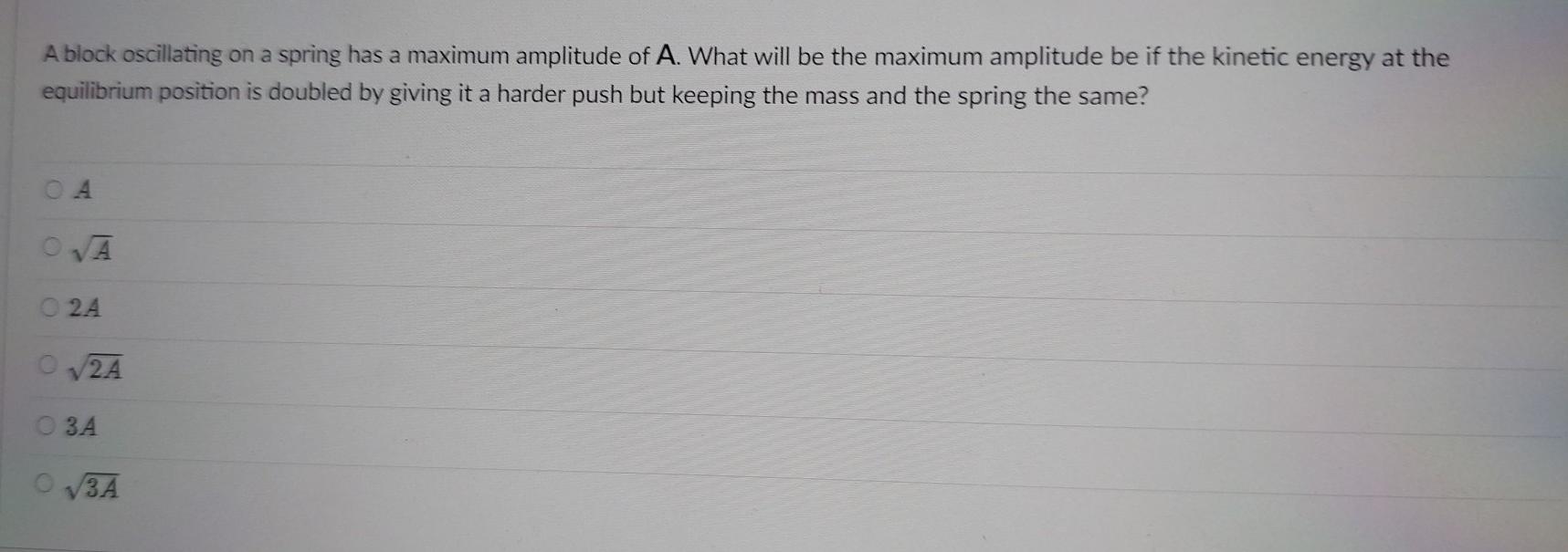 Solved A block oscillating on a spring has a maximum | Chegg.com