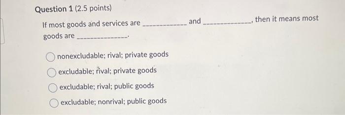 Solved If most goods and services are and then it means most | Chegg.com