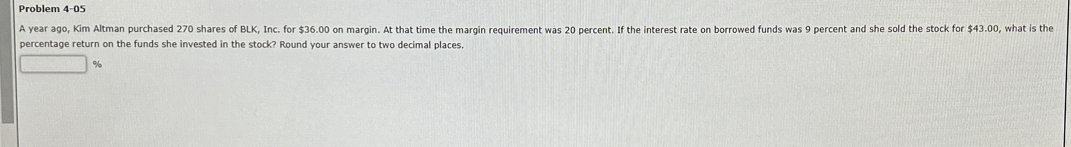Solved Problem 4-05 percentage return on the funds she | Chegg.com Solved Problem 4-05 percentage return on the funds she | Chegg.com
