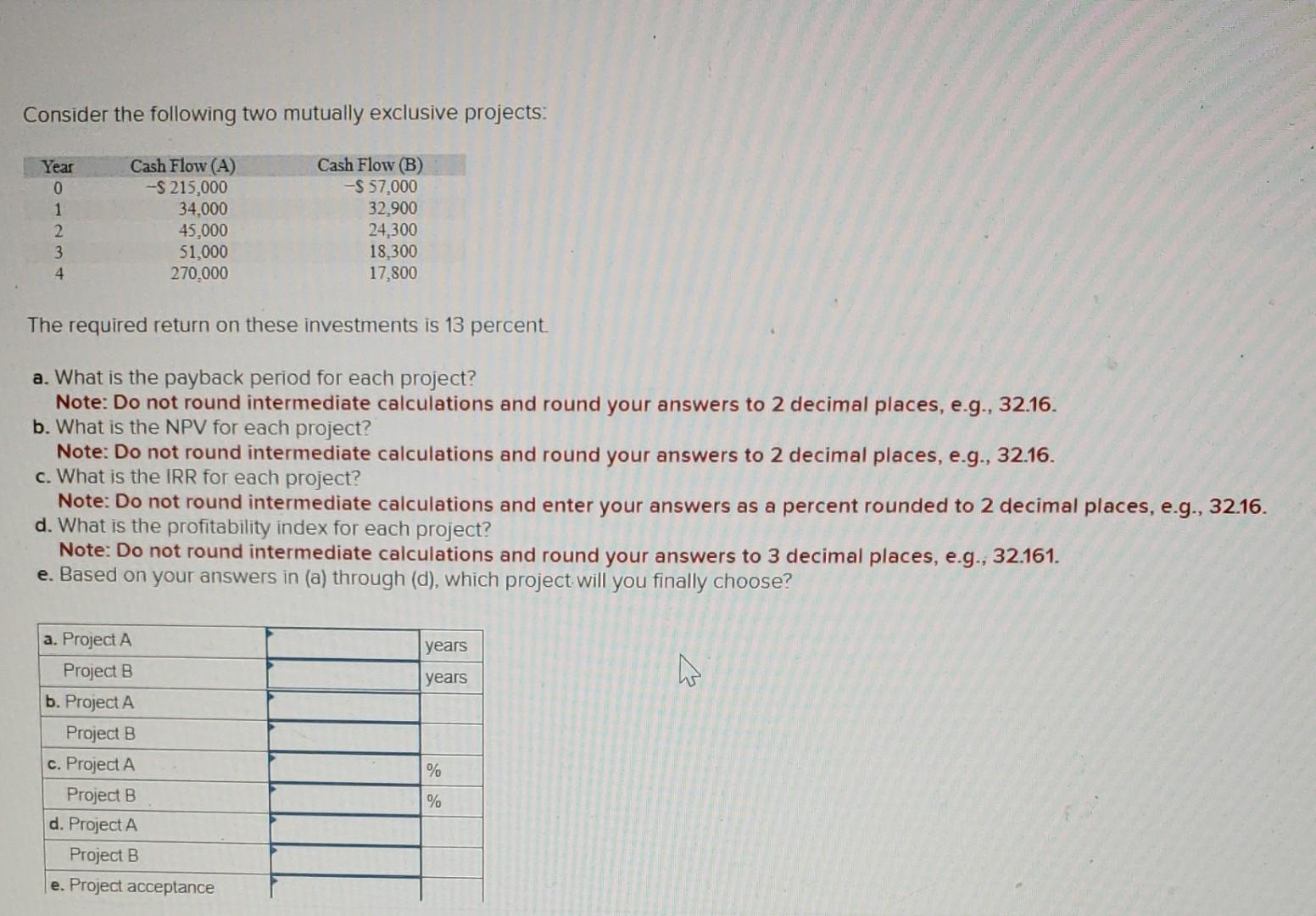 Solved Consider the following two mutually exclusive | Chegg.com