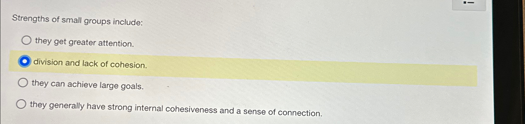Strengths of small groups include:they get greater | Chegg.com