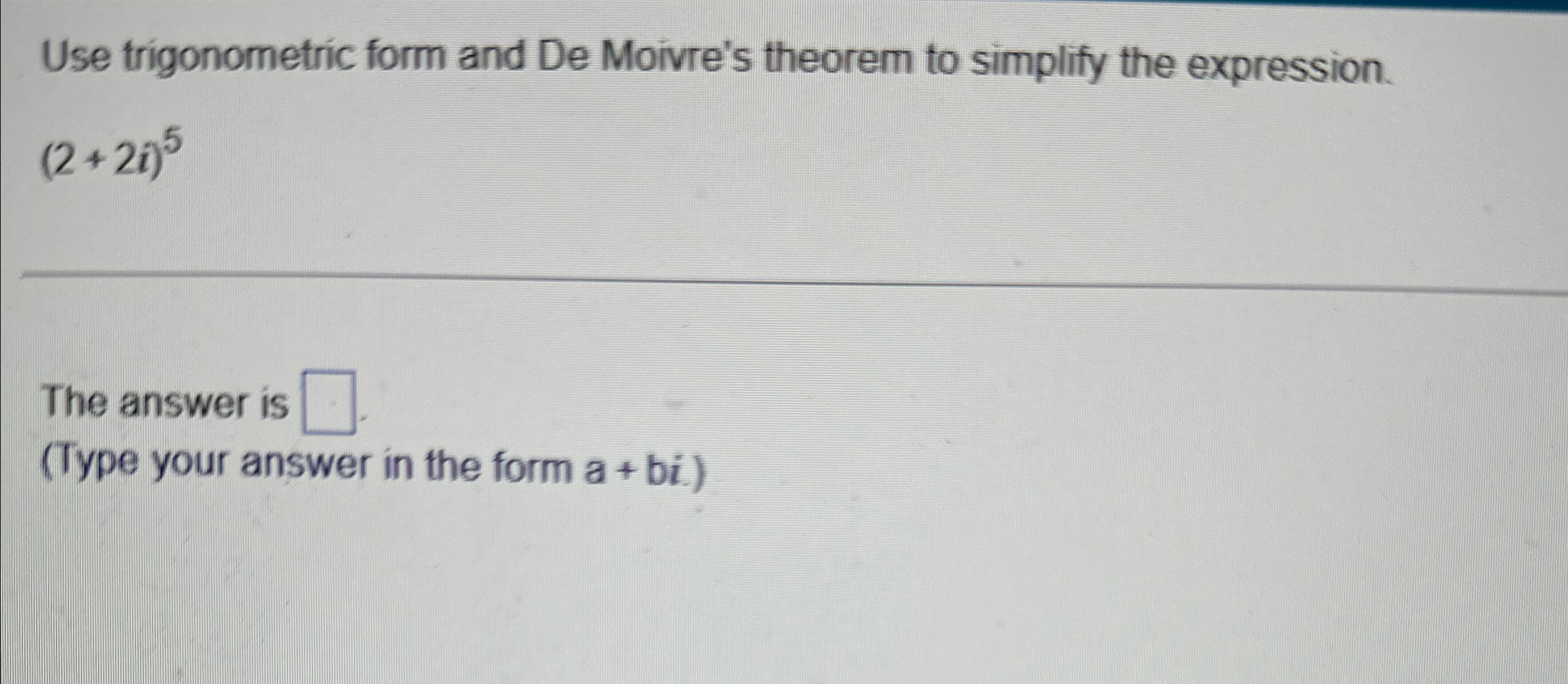 Solved Use trigonometric form and De Moivre's theorem to | Chegg.com