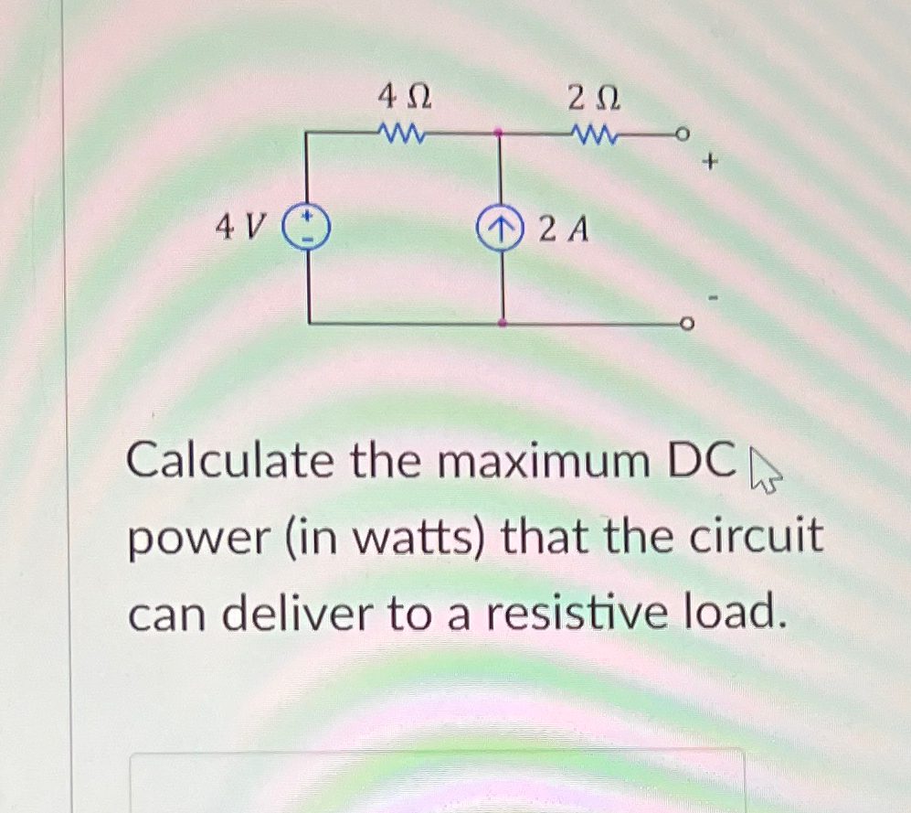 Solved Calculate the maximum DC power (in watts) ﻿that the | Chegg.com