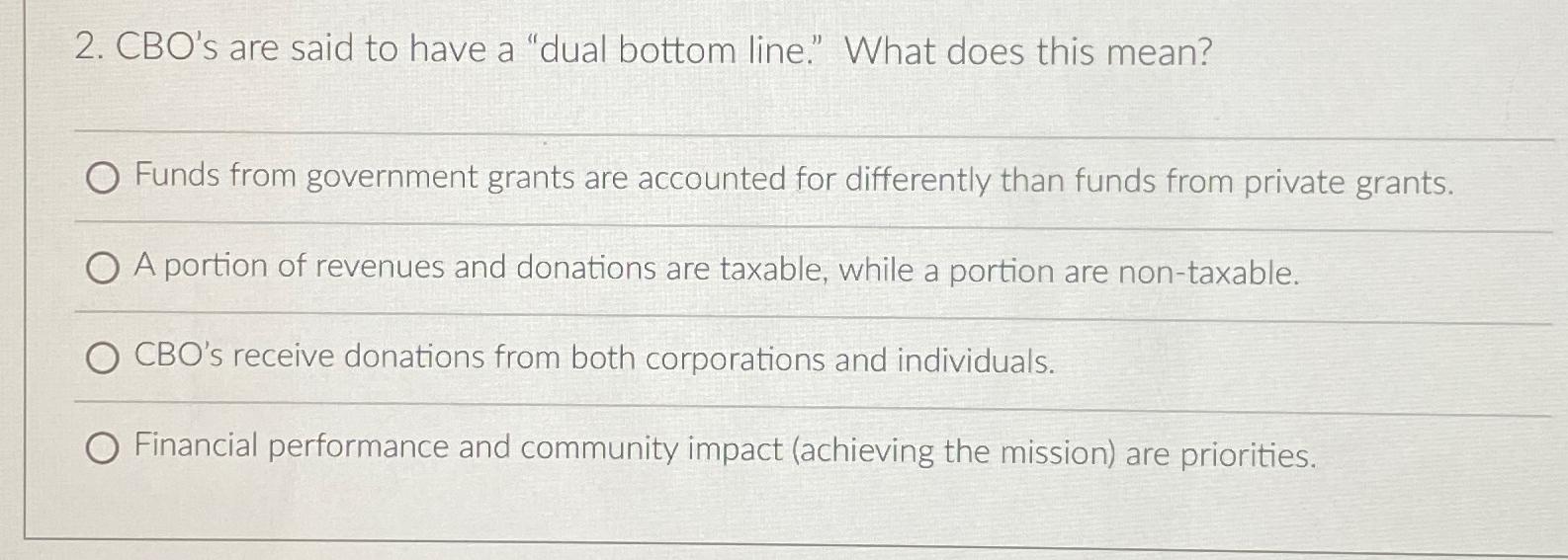 Solved CBO's are said to have a "dual bottom line." What | Chegg.com