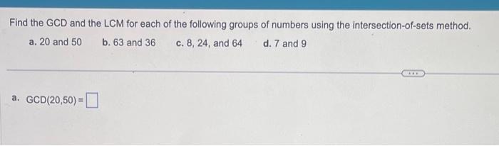 Solved Find the GCD and the LCM for each of the following | Chegg.com
