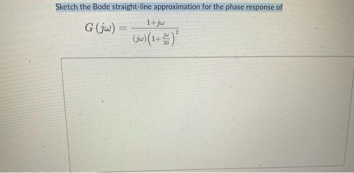Solved Sketch the Bode straight-line approximation for the | Chegg.com