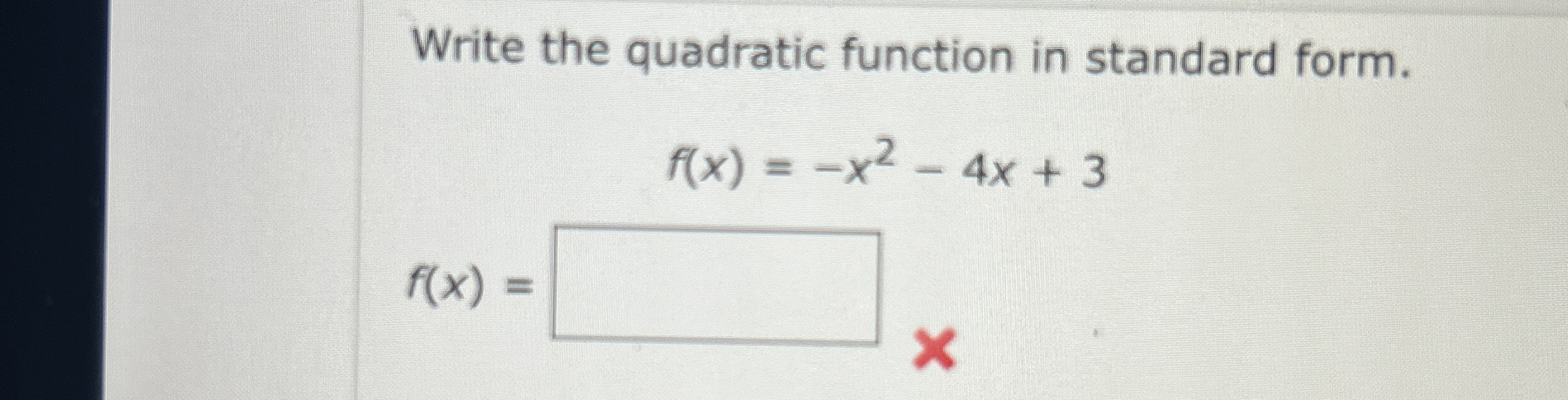 Solved Write the quadratic function in standard form.f(x)= | Chegg.com
