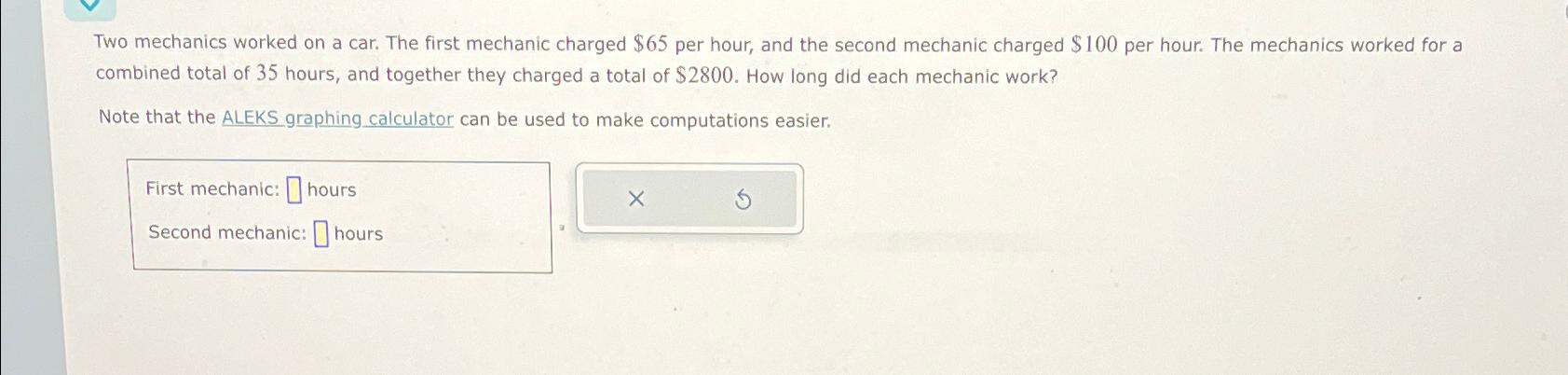 Two mechanics worked on a car. The first mechanic | Chegg.com