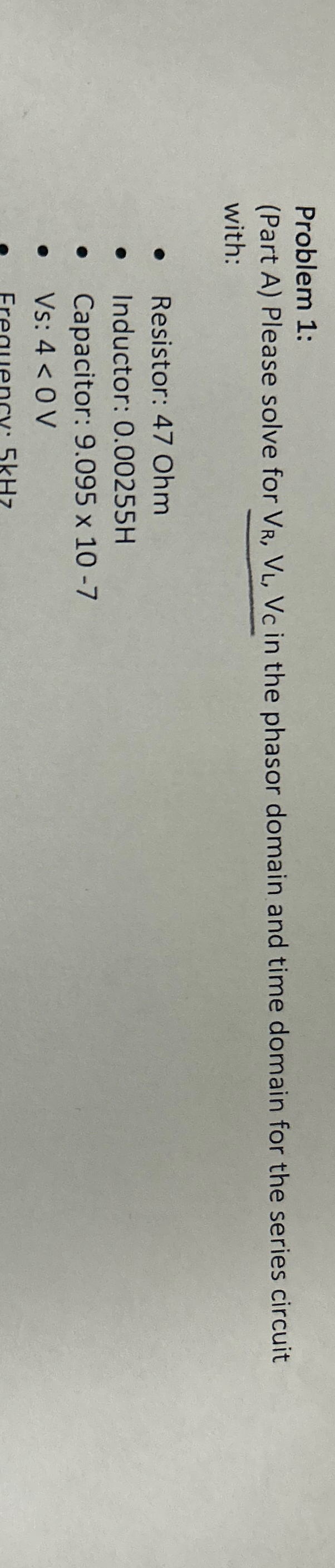 Solved Problem 1:(Part A) ﻿Please solve for VR,VL,VC ﻿in the | Chegg.com