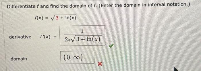 Solved Differentiate f and find the domain of f. (Enter the | Chegg.com