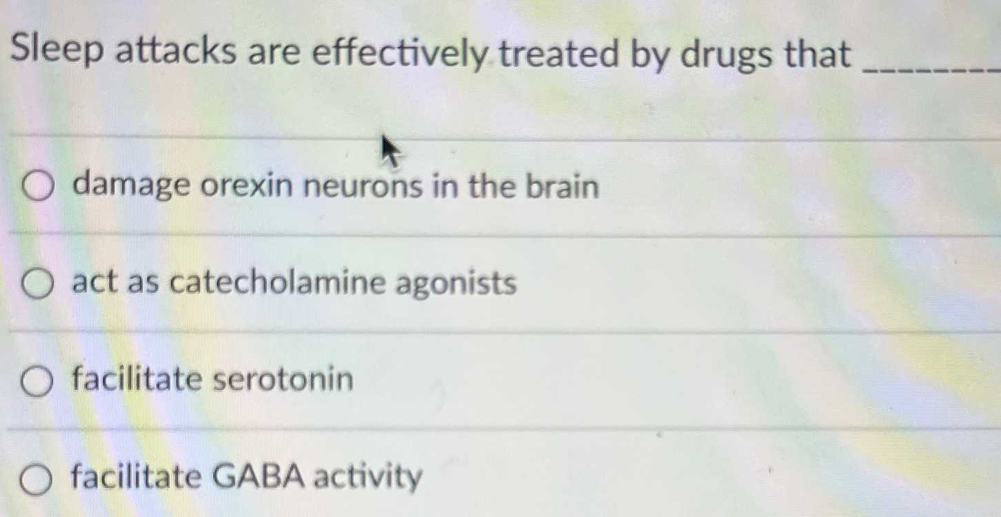 Solved Sleep attacks are effectively treated by drugs | Chegg.com