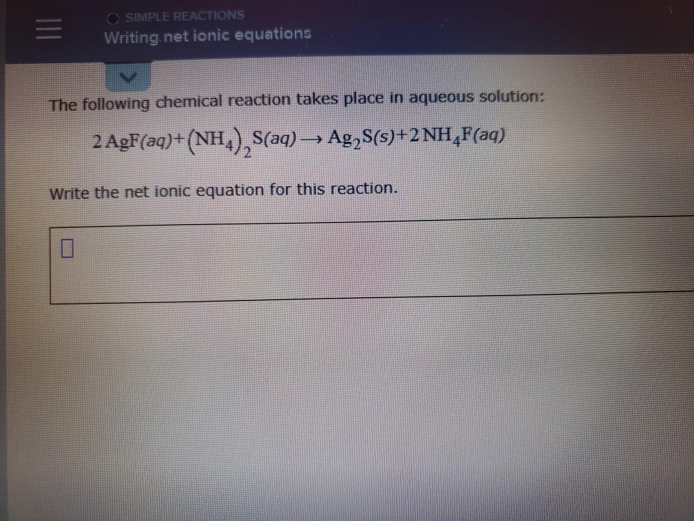 Solved = O SIMPLE REACTIONS Writing net ionic equations The | Chegg.com
