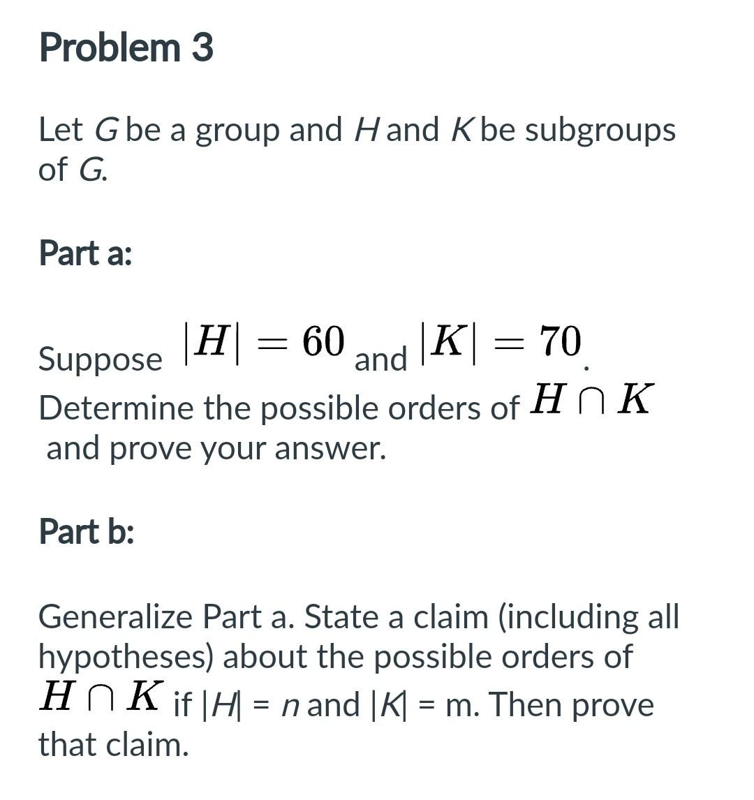 Solved Problem 3 Let G be a group and H and K be subgroups | Chegg.com