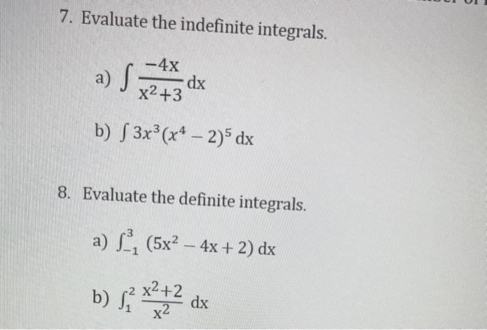 Solved 7. Evaluate the indefinite integrals. a) ∫x2+3−4xdx | Chegg.com