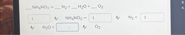 Solved NH4NO3 → 1 A A/ H₂O + N₂ + ___ H₂O + NH4NO3 → 1 A/ I | Chegg.com