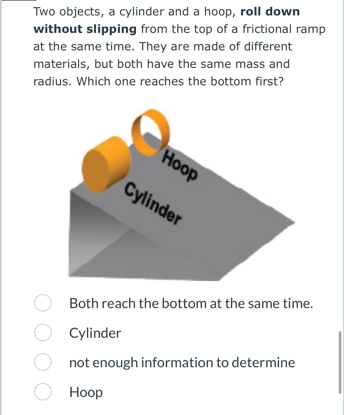 Solved Two objects, a cylinder and a hoop, roll down without | Chegg.com