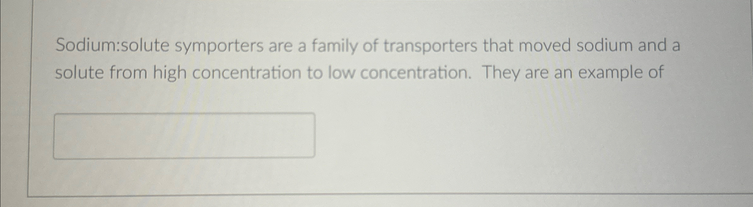 Solved Sodium:solute symporters are a family of transporters | Chegg.com
