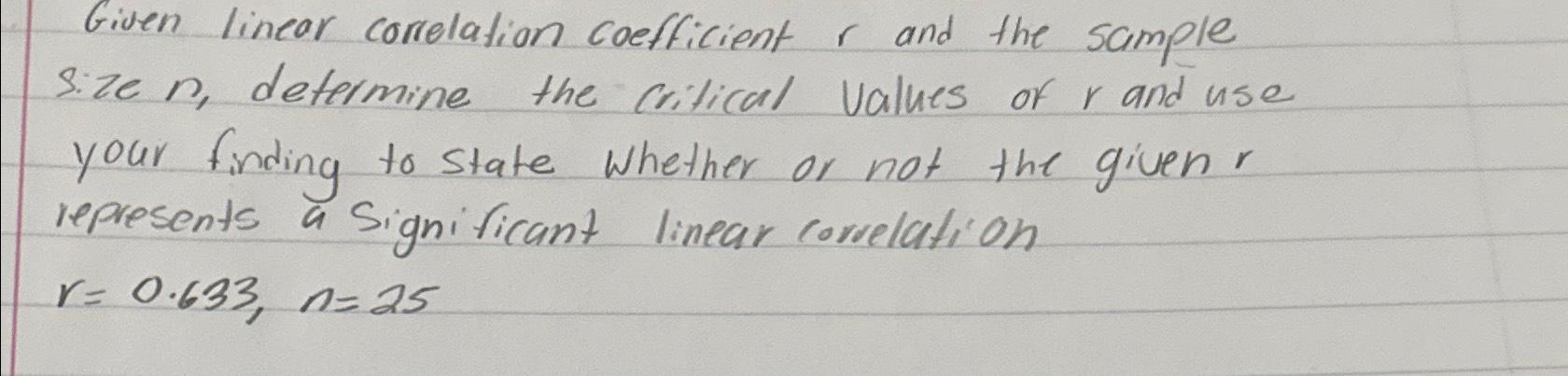 Solved Given Linear Correlation Coefficient R ﻿and The 9863