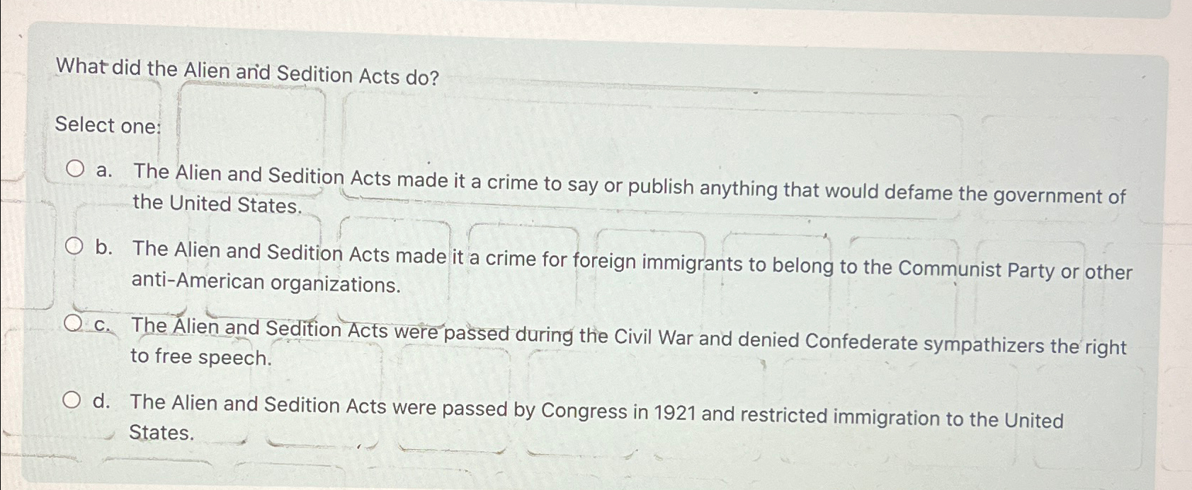 Solved What did the Alien anid Sedition Acts do?Select | Chegg.com