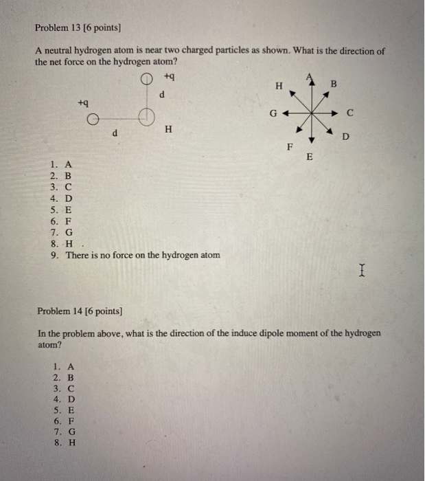 Solved Problem 13 [6 points) A neutral hydrogen atom is near | Chegg.com