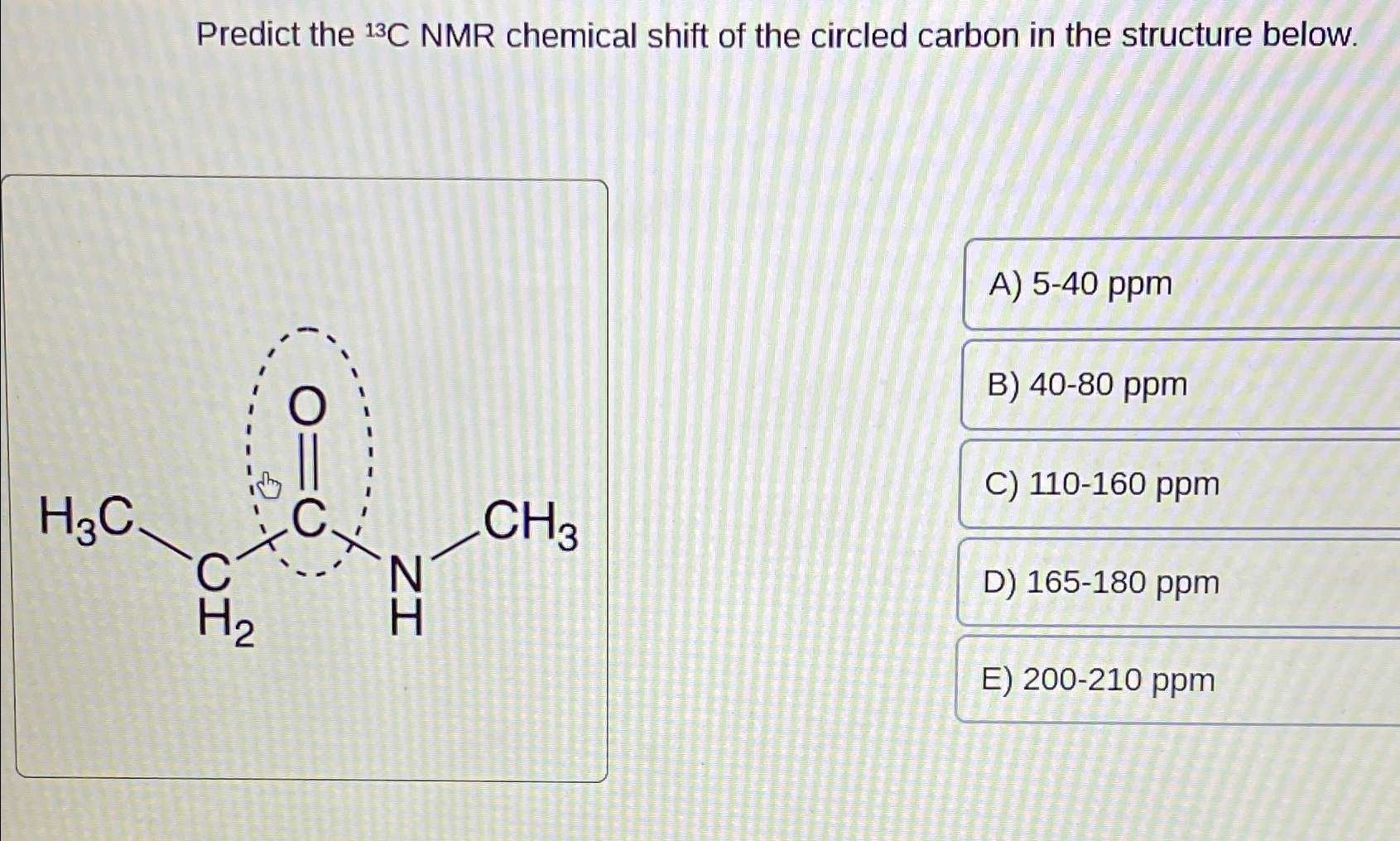 Solved Predict the ?13C ﻿NMR chemical shift of the circled | Chegg.com