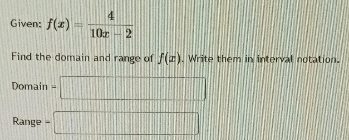 Solved Given: f(x)=10x−24 Find the domain and range of f(x). | Chegg.com