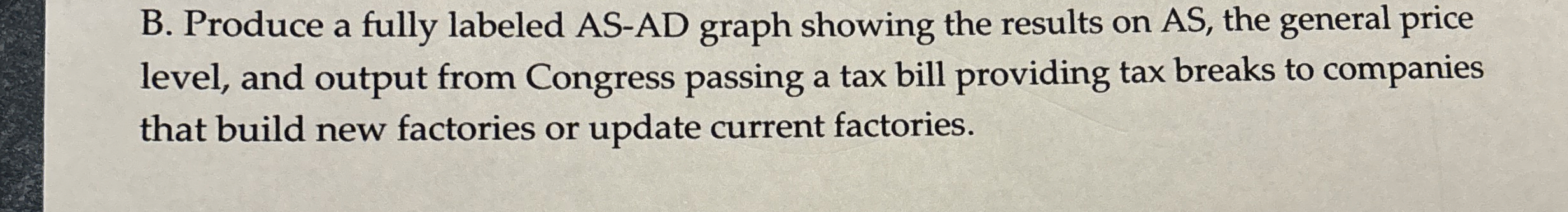 B. ﻿Produce a fully labeled AS-AD graph showing the | Chegg.com