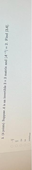 Solved 3. (4 points) Suppose A is an invertible 3×3 matrix | Chegg.com