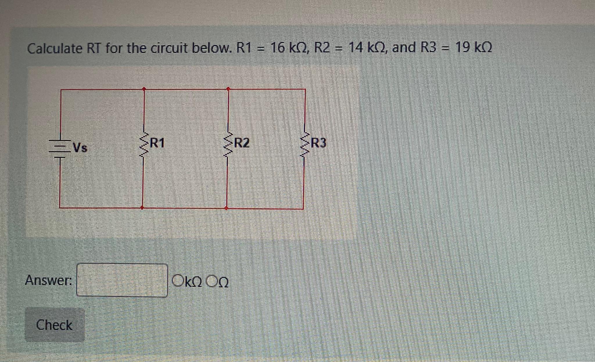 Solved Calculate RT for the circuit below. R1=16kΩ,R2=14kΩ, | Chegg.com