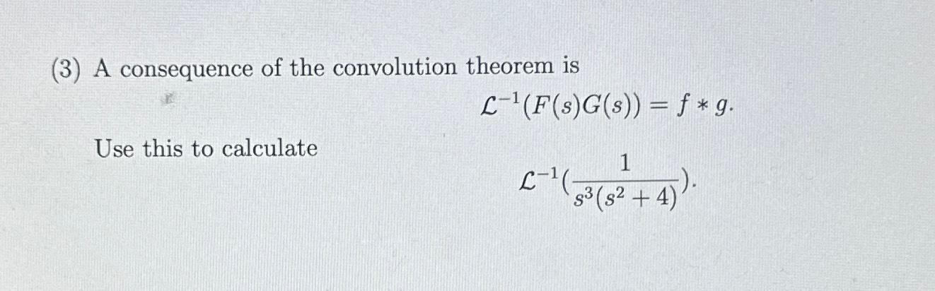 Solved (3) ﻿A consequence of the convolution theorem | Chegg.com
