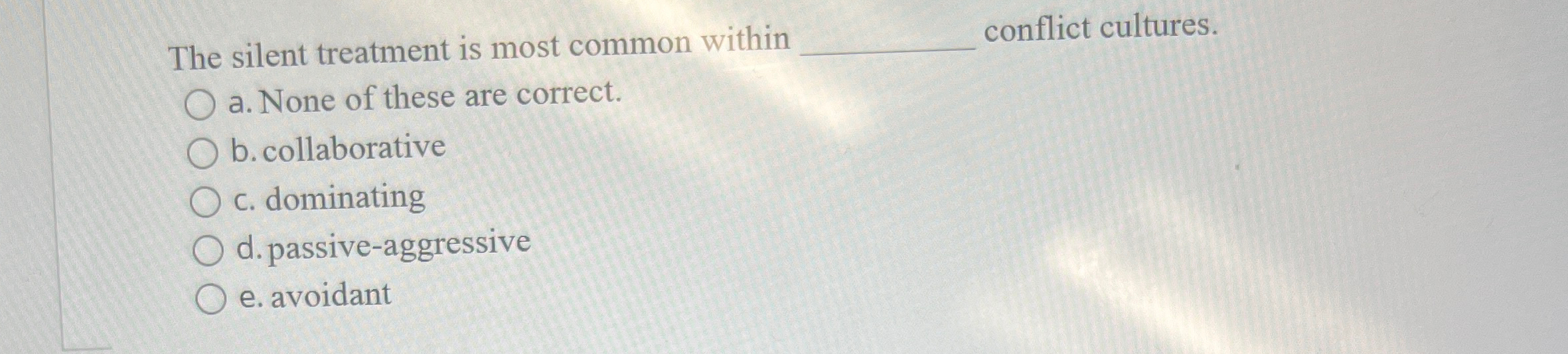 Solved The silent treatment is most common within q, | Chegg.com