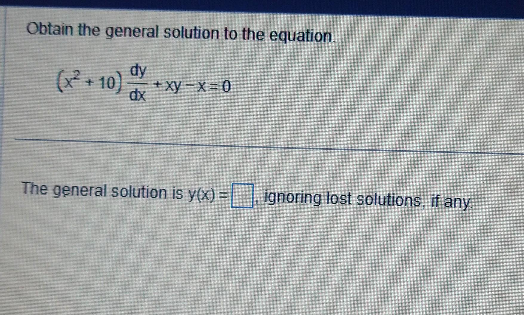 Solved Obtain the general solution to the equation. | Chegg.com