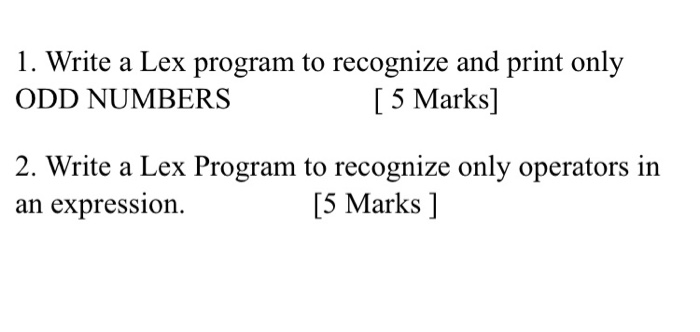 Solved 1. Write a Lex program to recognize and print only | Chegg.com Solved 1. Write a Lex program to recognize and print only | Chegg.com