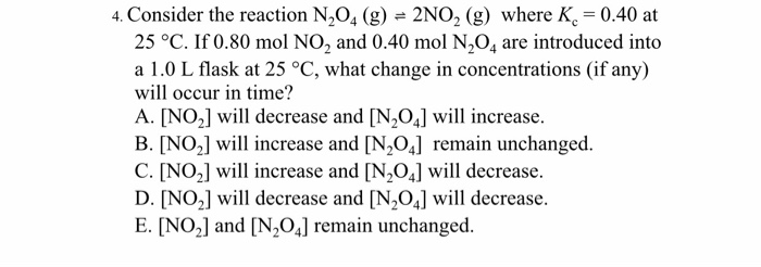 Solved 4. Consider the reaction N204 (g) = 2NO2 (g) where K. | Chegg.com