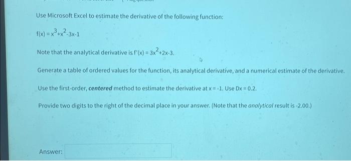 Solved Use Microsoft Excel to estimate the derivative of the | Chegg.com